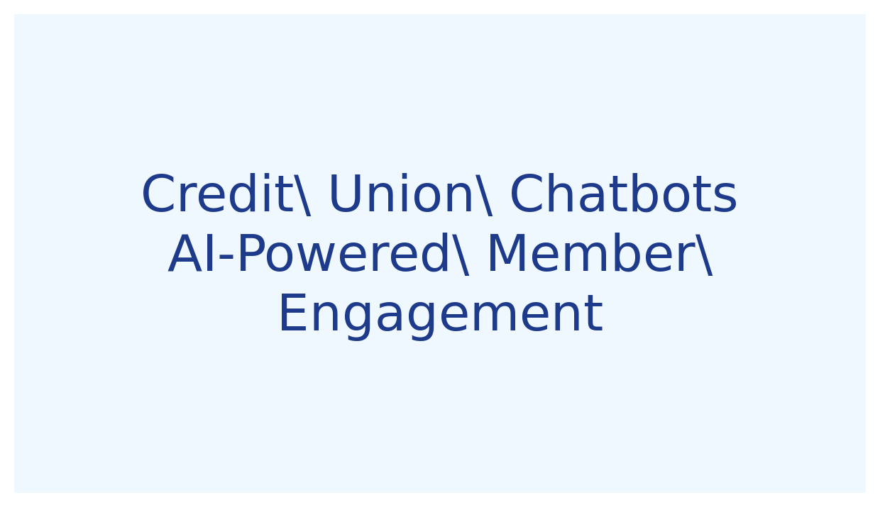 Credit Union Chatbots: Revolutionizing Member Service with AI-Powered ...
